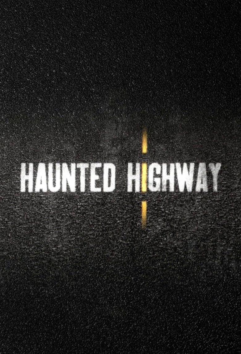 Haunted Highway Summary, Latest News, Trailer, Season List, Cast, Where ...