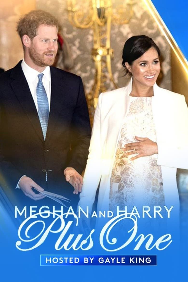 Meghan and Harry Plus One Summary, Latest News, Trailer, Season List ...