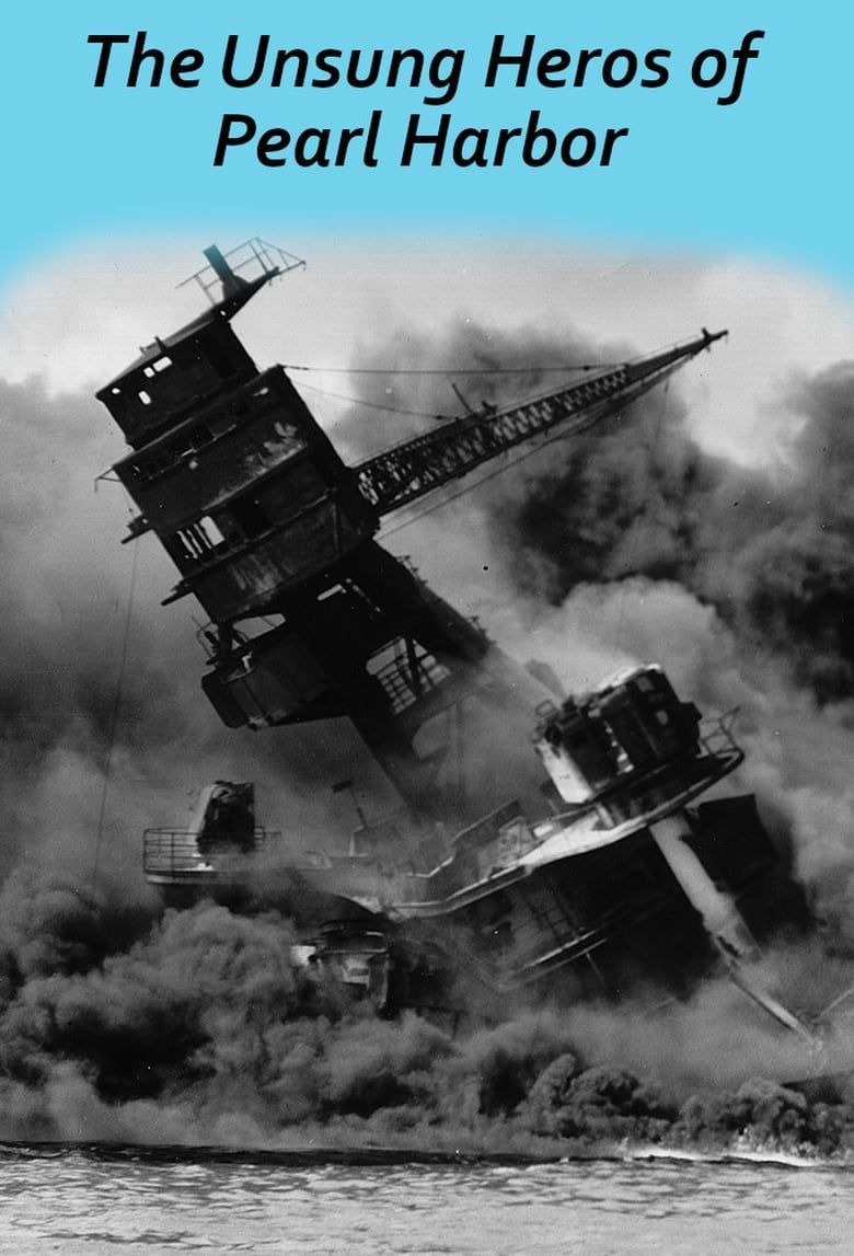 Unsung Heroes of Pearl Harbor Summary, Latest News, Trailer, Season ...