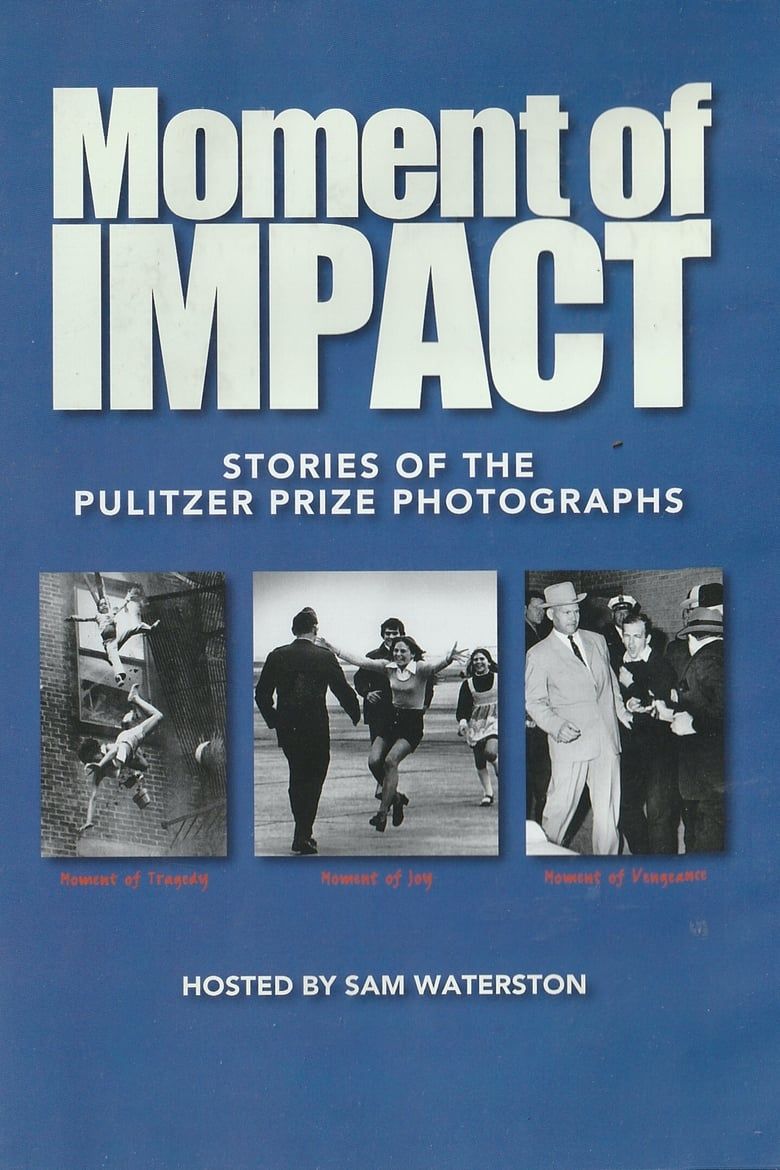 Moment of Impact: Stories of the Pulitzer Prize Photographs Summary ...