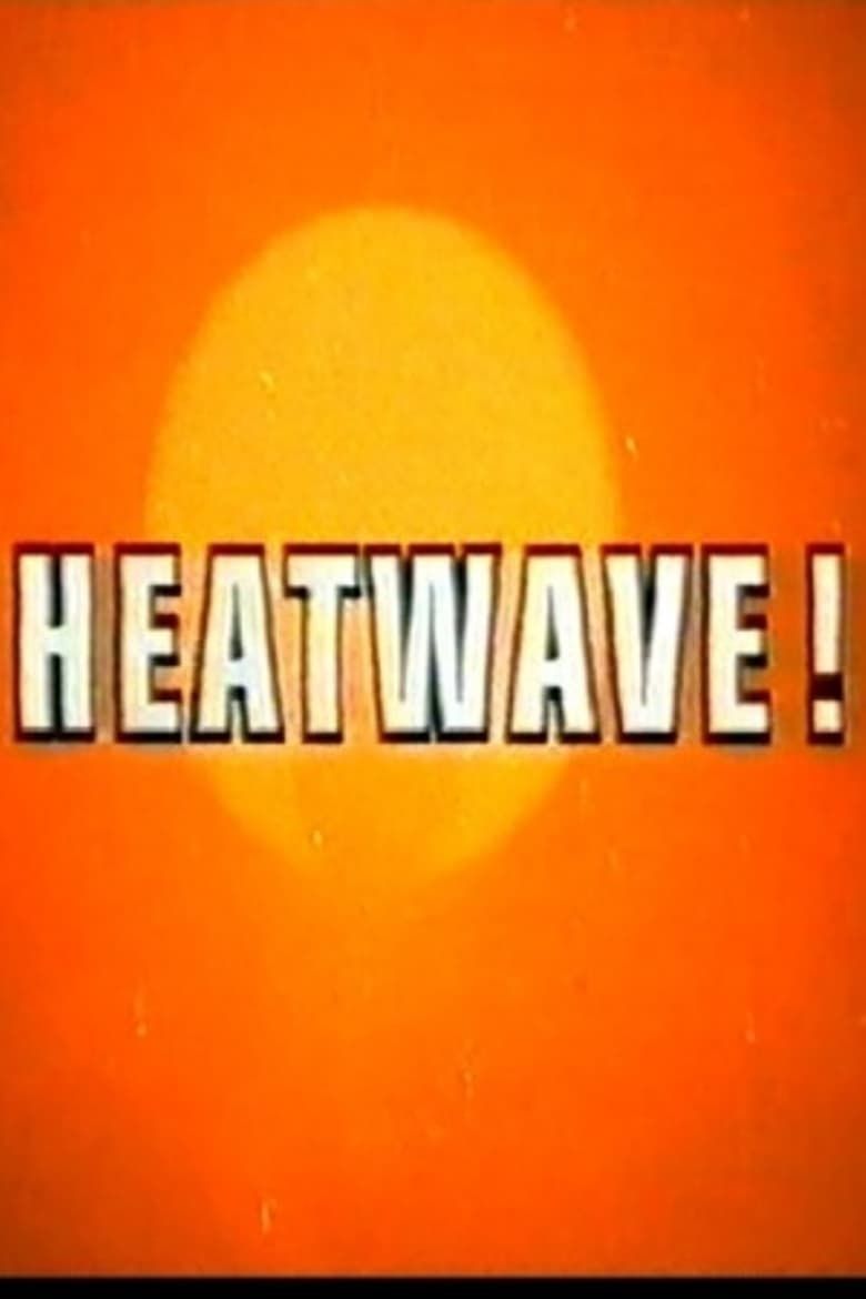 Heatwave! Summary, Latest News, Trailer, Season List, Cast, Where to ...