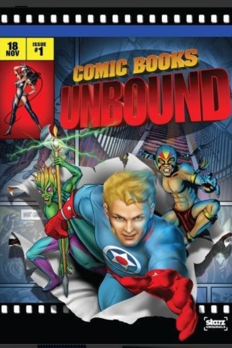 Starz Inside: Comic Books Unbound Summary, Latest News, Trailer, Season ...