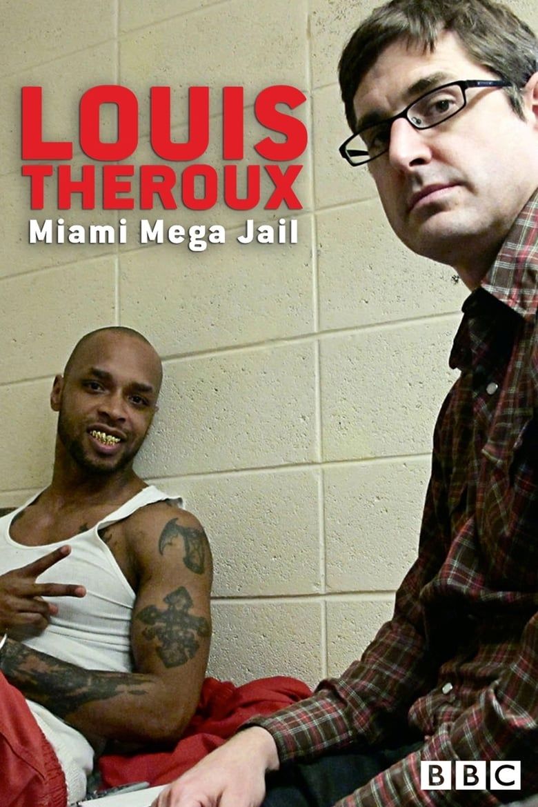 Louis Theroux: Miami Mega Jail Summary, Latest News, Trailer, Season ...