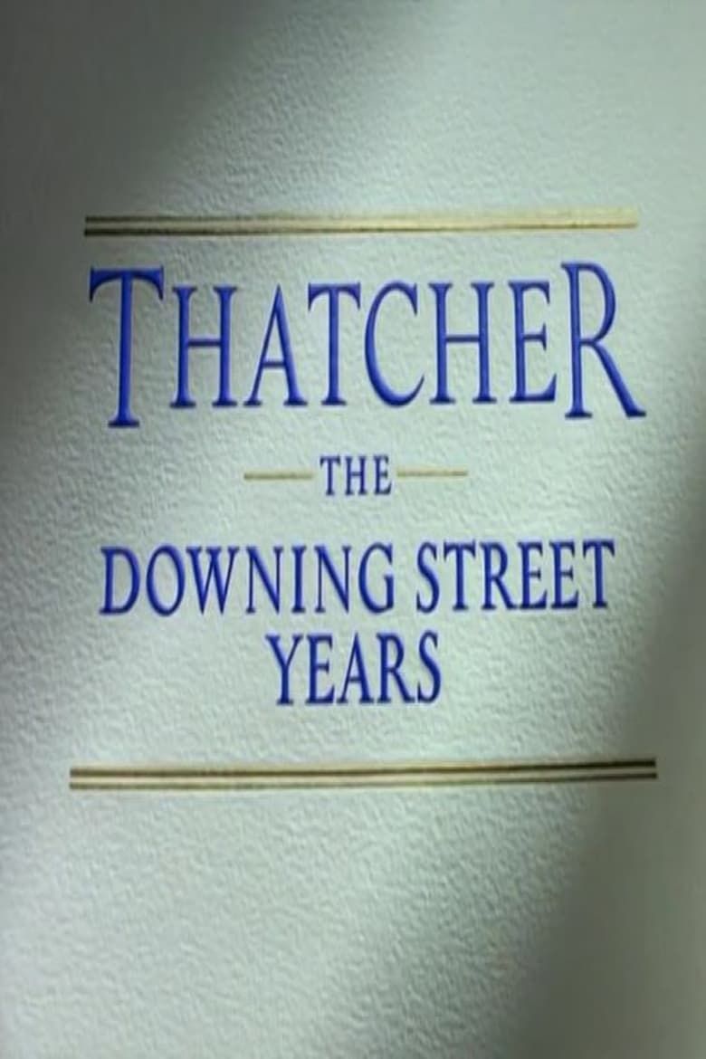 Thatcher: The Downing Street Years Summary, Latest News, Trailer ...