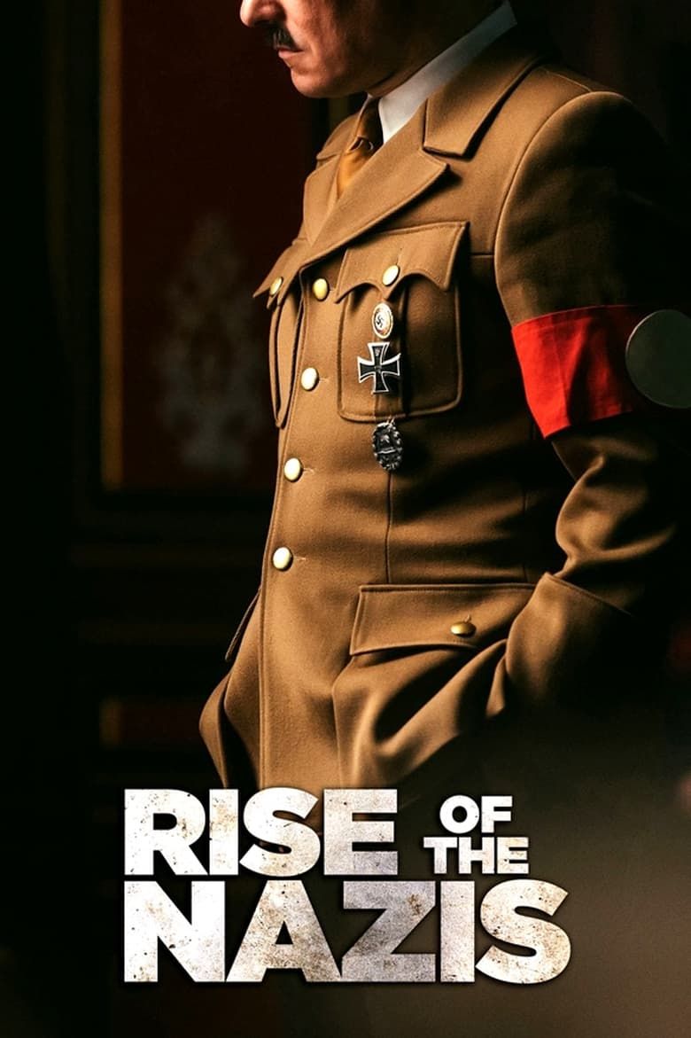 Rise of the Nazis Summary, Latest News, Trailer, Season List, Cast ...