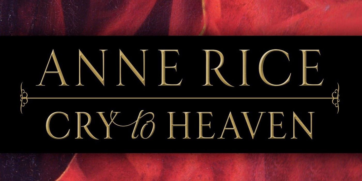 Anne Rice's 10 Best Books, Ranked