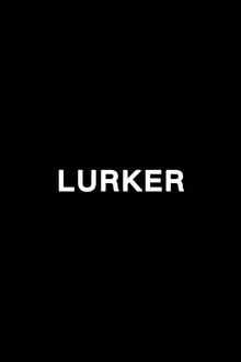 Lurker Summary, Latest News, Trailer, Cast, Where to Watch and More
