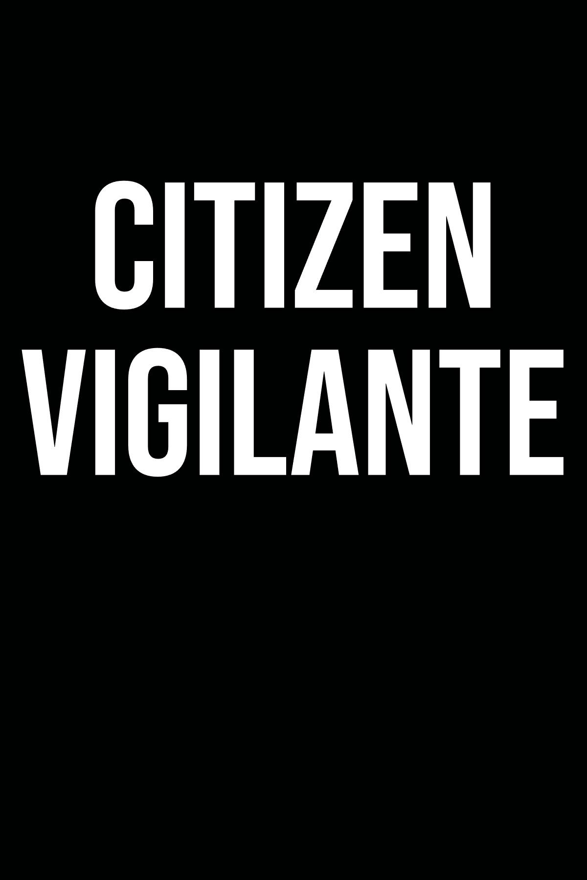 Citizen Vigilante Summary, Latest News, Trailer, Cast, Where to Watch ...