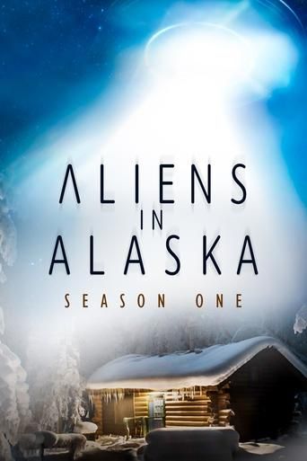 Aliens in Alaska - Season 1 Summary, Trailer, Cast, and More