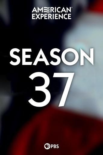 American Experience - Season 37 Summary, Trailer, Cast, and More