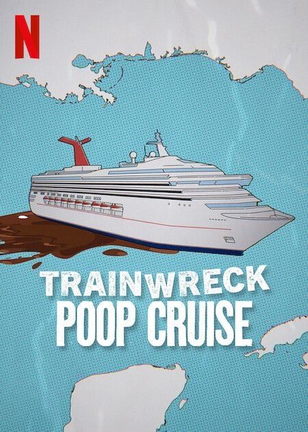 Trainwreck: Poop Cruise Summary, Latest News, Trailer, Cast, Where to ...