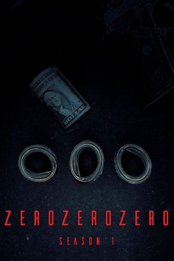 ZeroZeroZero - Season 1 Summary, Trailer, Cast, and More