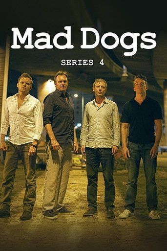 Mad Dogs - Season 4 Summary, Trailer, Cast, and More