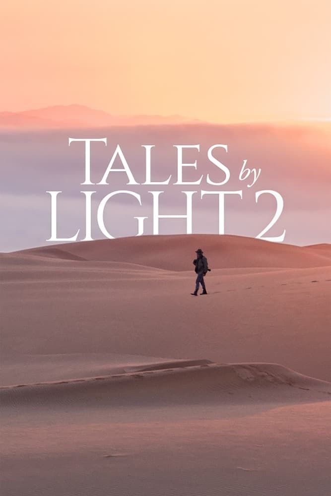 Tales By Light Summary, Trailer, Cast, and More
